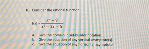 Solved 10 Consider The Rational Function F X X2−5x 6x2−9