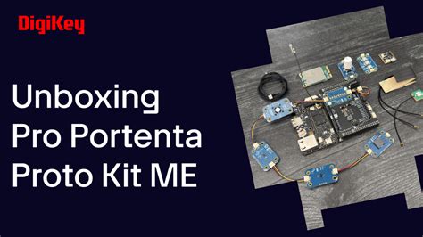 Portenta Proto Kit Me Unboxing Digikey Digikey