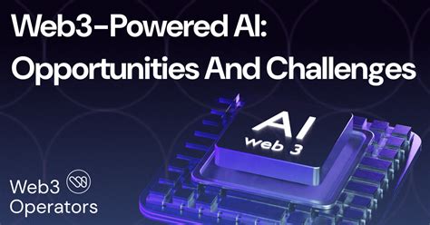 Web3 Ai Opportunities And Challenges