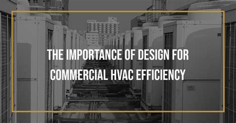 The Importance Of Design For Commercial Hvac Efficiency Henick Lane