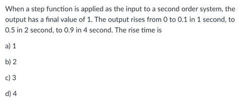 Solved When A Step Function Is Applied As The Input To A Chegg