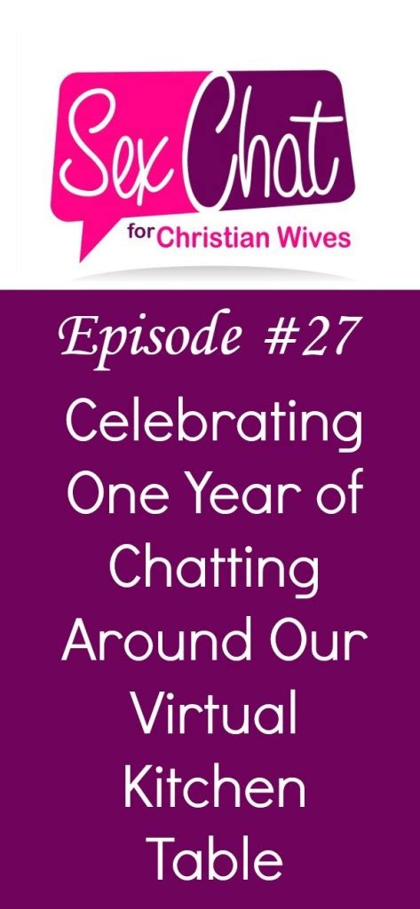 Episode 27 Celebrating One Year At The Kitchen Table Sex Chat For Christian Wives