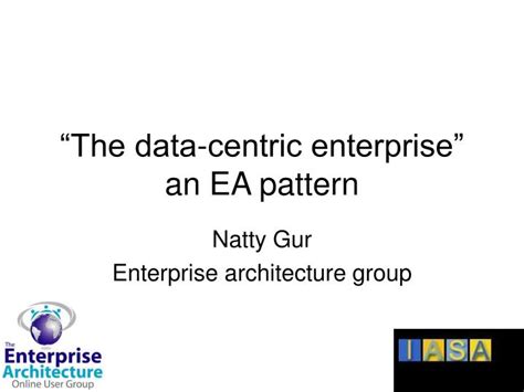 Ppt The Data Centric Enterprise” An Ea Pattern Powerpoint