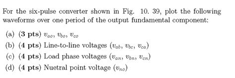 Solved Three Phase Dc Ac Inverter For The Six Pulse