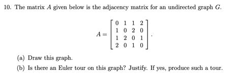 Solved 10 The Matrix A Given Below Is The Adjacency Ma
