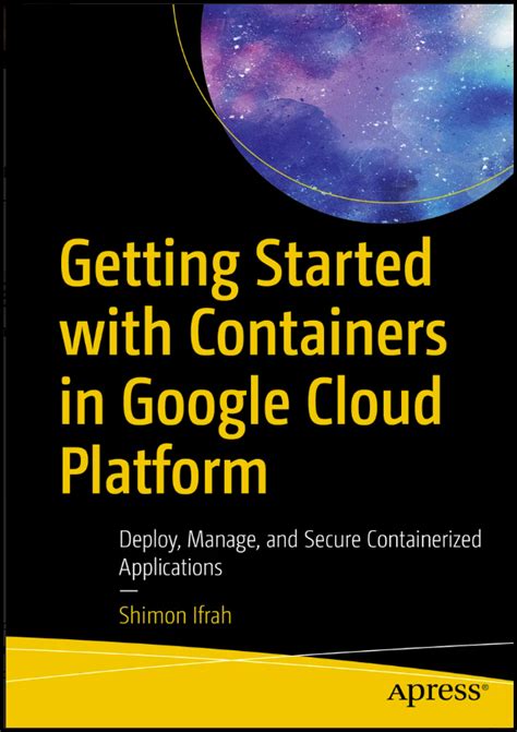 Getting Started With Containers In Google Cloud Platform Shimon Ifrah