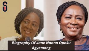 Biography Of Jane Naana Opoku Agyemang: Age, Husband - Story Of Icons