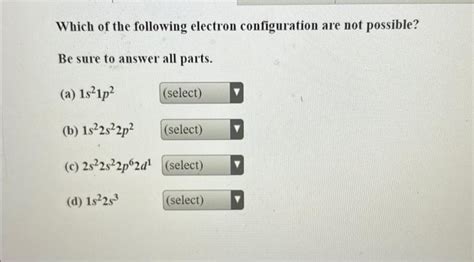 Solved Which Of The Following Electron Configuration Are Not