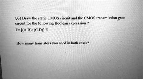 solved q3draw the static cmos circuit and the cmos transmission gate
