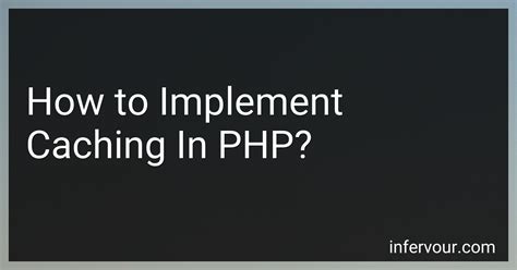 How To Implement Caching In PHP In