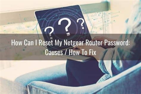 netgear router password not working ready to diy