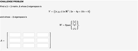 Solved CHALLENGE PROBLEM Find A 33 Matrix A Whose 3 Chegg Com