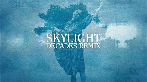 Gabrielle Aplin Skylight Decades Remix Youtube