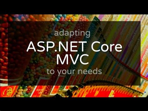 NDC Conferences Talk Adapting ASP NET Core MVC To Your Needs From NDC Conferences Class Central