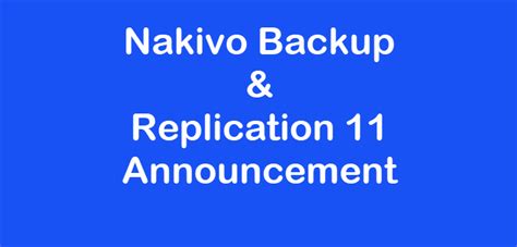 Nakivo Backup And Replication 11 Announcement Mastering Vmware