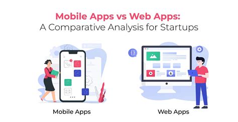 Mobile Apps Vs Web Apps A Comparative Analysis For Startups By Mark Williams Medium