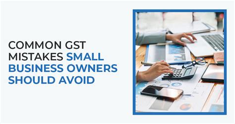 Common GST Mistakes Small Business Owners Should Avoid