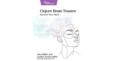 Clojure Brain Teasers [book]