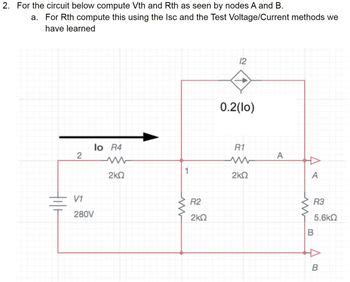 Answered 2 For The Circuit Below Compute Vth And Rth As Seen By Nodes A And B A For Rth