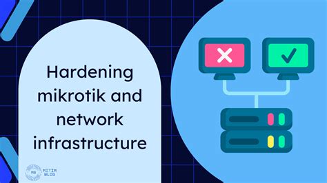 Hardening Mikrotik And Network Infrastructure Mitim Blog