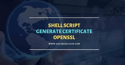 Shell Script To Generate Certificate Openssl No Prompts Golinuxcloud