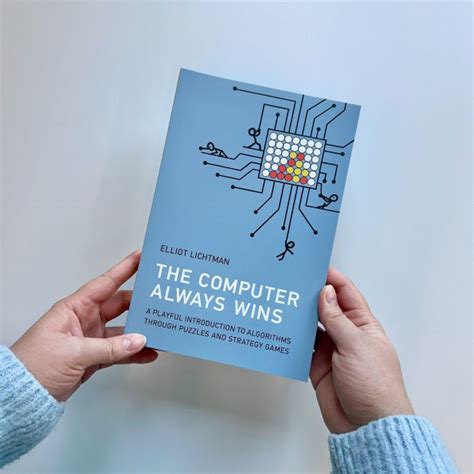 The Computer Always Wins A Playful Introduction To Algorithms Through