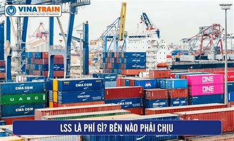 LSS Là Phí Gì Bên Nào Chịu Phí LSS Low Sulphur Surcharge VinaTrain Việt Nam