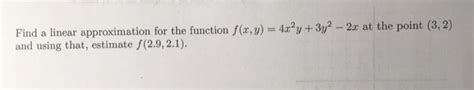 Solved Find A Linear Approximation For The Function Fx Y