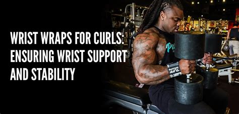 Wrist Wraps For Bicep Curls Ensuring Wrist Support And Stability