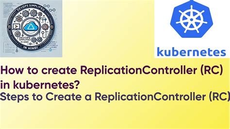 kubernetes lecture 8 how to create replicationcontroller rc in