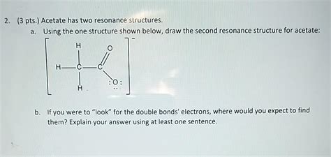 Solved 2 3 Pts Acetate Has Two Resonance Structures