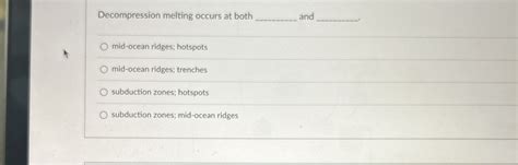 Solved Decompression Melting Occurs At Both ﻿and