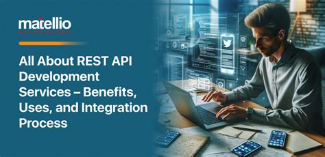 All About REST API Development Services Benefits Uses And Integration Process Matellio Inc