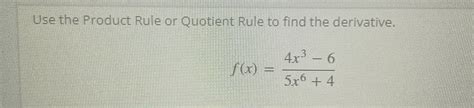 solved use the product rule or quotient rule to find the