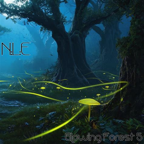 Glowing Forest 5 Nle Natural Life Essence Liquid Frog Records