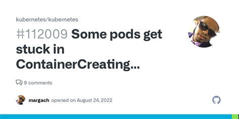 Some Pods Get Stuck In ContainerCreating Status After Being Replaced By Another Pod Issue
