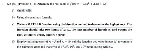 Solved Pts Problem Determine The Real Roots Chegg