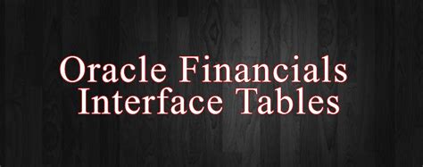 Oracle Financials Interface Tables Oracle Solutions