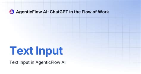 Text Input Agenticflow Ai Chatgpt In The Flow Of Work