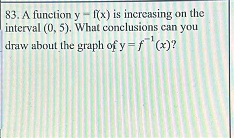 Solved 83 A Function Y F X Is Increasing On The Interval 0 5 What Conclusions Can You Draw