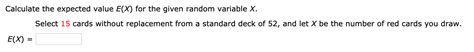 Solved Calculate The Expected Value E X For The Given Chegg Com