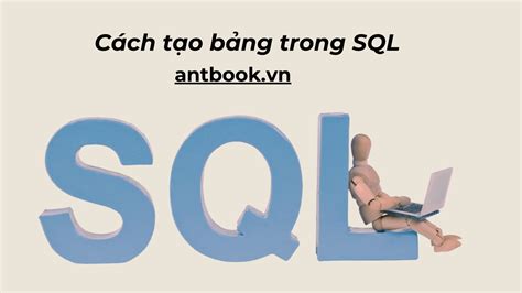 2 Cách tạo bảng trong SQL Server nhanh chóng đơn giản