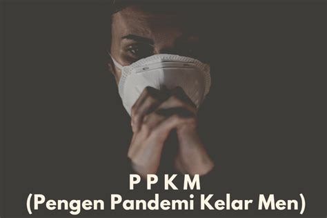 Viral Plesetan Singkatan Ppkm Darurat Dari Netizen Di Twitter Pernah