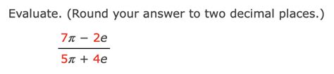 Solved Evaluate Round Your Answer To Two Decimal Chegg