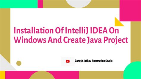 How To Install Intellij Idea On Windows And Create Java Project Ganesh