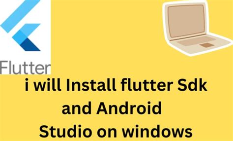 Expertly install flutter sdk and android studio on windows by Saadusama82 | Fiverr