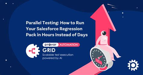 Fast Salesforce Parallel Testing With Provar Grid Provar