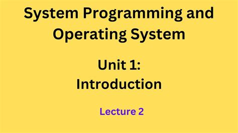 Spos Unit 1 Lecture 2introduction To Systems Programming Youtube