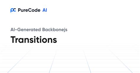 Build Great Backbonejs Transitions Components Faster Using Ai Tools