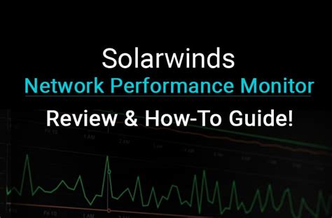 Solarwinds Network Performance Monitor Npm Review And How To Guide